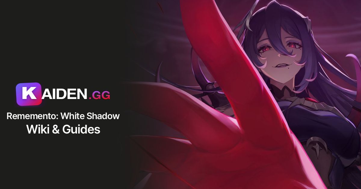 Re:memento: White Shadow Wiki & Guides | Kaiden.gg